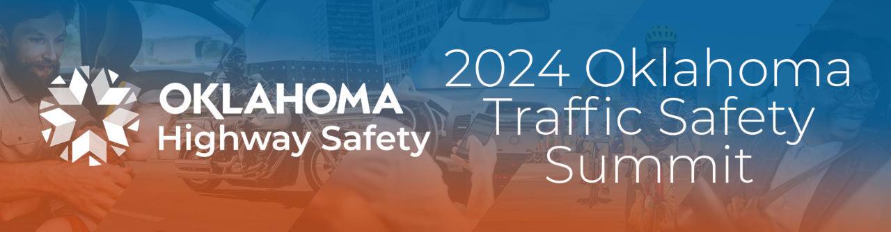 Registration Now Open: 2024 Oklahoma Traffic Safety Summit