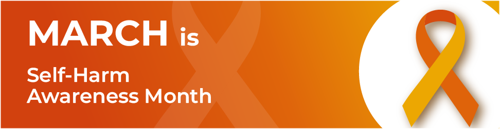Understanding Self-Harm During Self-Harm Awareness Month Understanding Self-Harm During Self-Harm Awareness Month